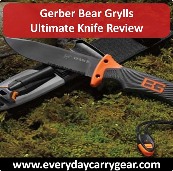 Gerber Bear Grylls Ultimate Knife Review | Everyday Carry Gear